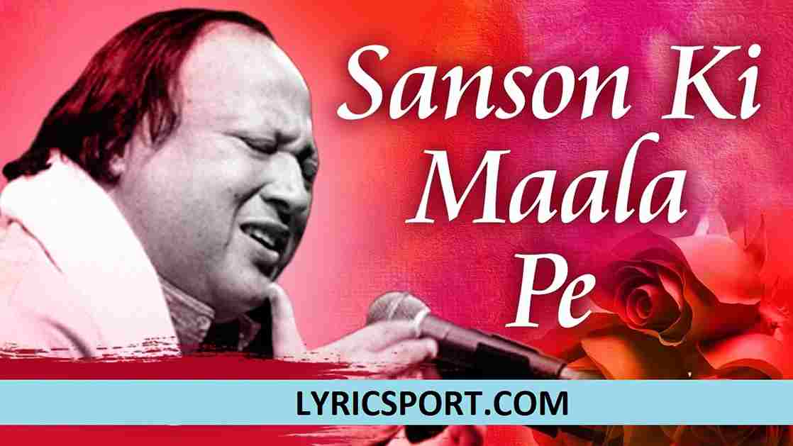 Sanson Ki Mala Pe Lyrics English Translation - Nusrat Fateh Ali Khan - lyricsport.com