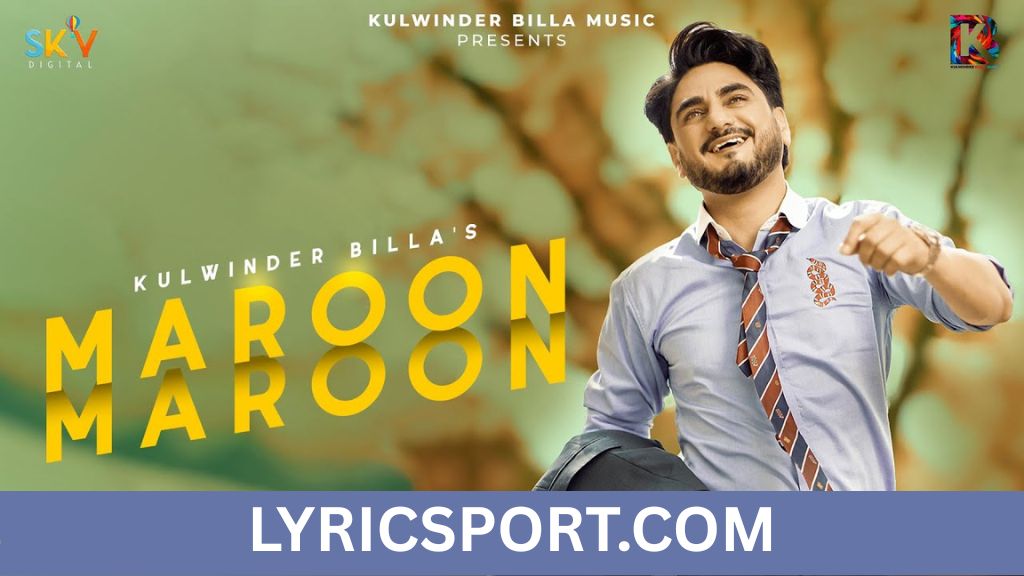 Maroon Maroon Lyrics – Kulwinder Billa - lyricsport.com