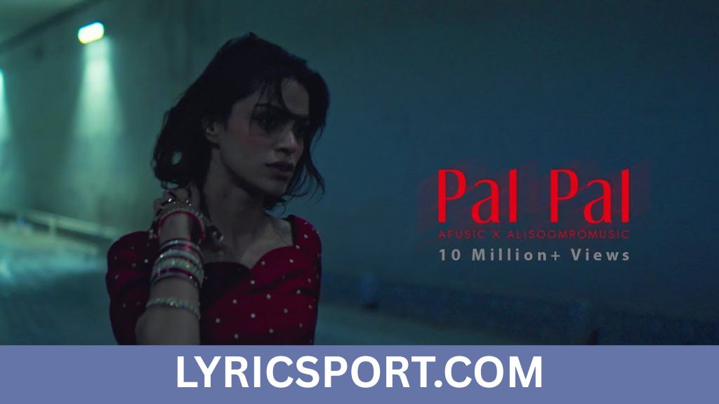 Pal Pal Lyrics in English Translation – Afusic - lyricsport.com