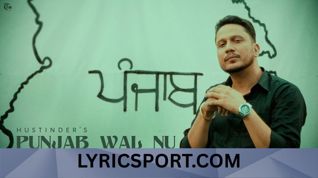 Punjab Wal Nu Lyrics in English - Hustinder - lyricsport.com