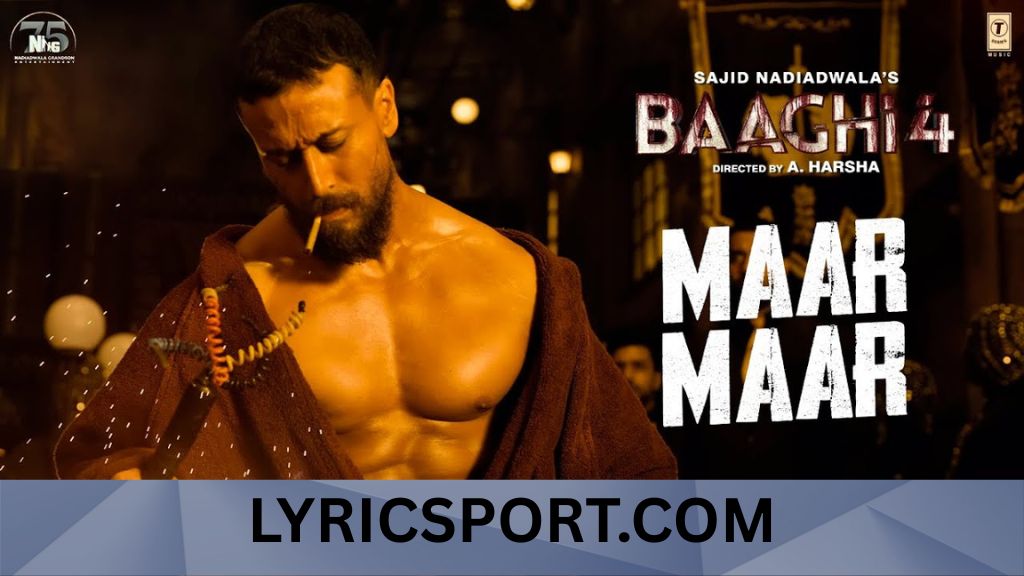 Maar Maar Lyrics in English Baaghi 4 - Star Boy Loc & Suyyash Rai ...